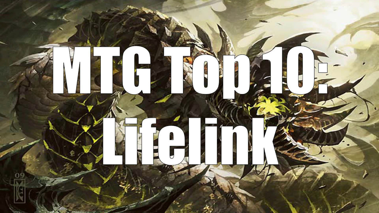 MTG Top 10: Lifelink | Magic: the Gathering | Episode 53 - YouTube