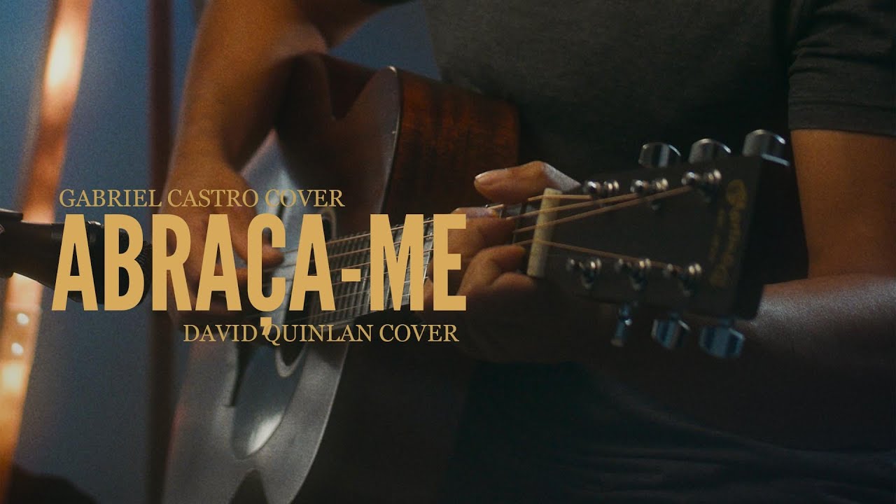 ABRAÇA-ME (COVER DAVID QUINLAN) GABRIEL CASTRO - YouTube