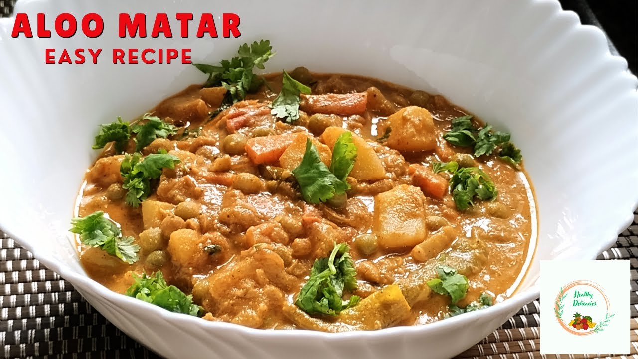Aloo Matar | Aloo Mutter | Easy Aloo Matar|Aloo Matar Sabzi | Potato ...
