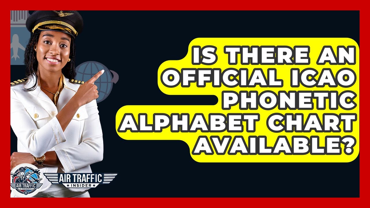 Is There An Official ICAO Phonetic Alphabet Chart Available? - Air ...