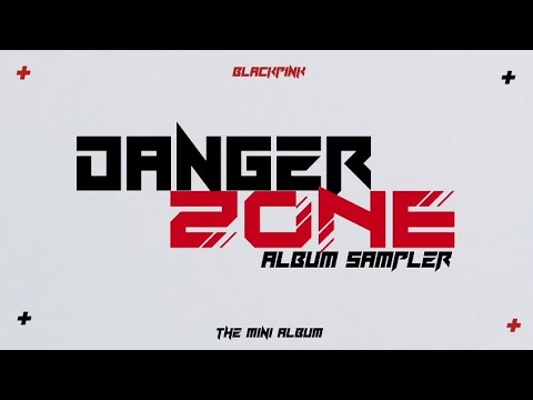 BLACKPINK "Danger ZONE" ALBUM SAMPLER - YouTube