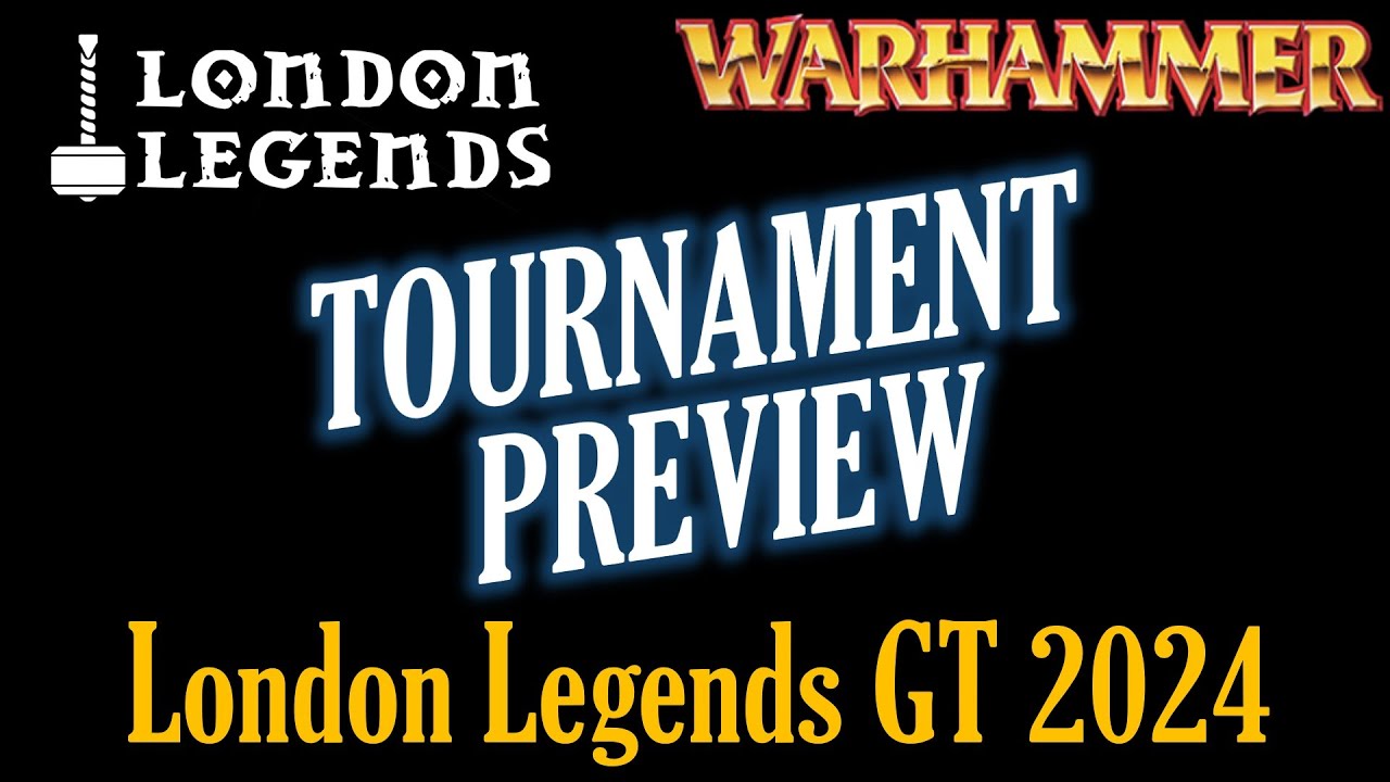Tournament Preview: London Legends GT 2024 | Warhammer Fantasy 8th ...