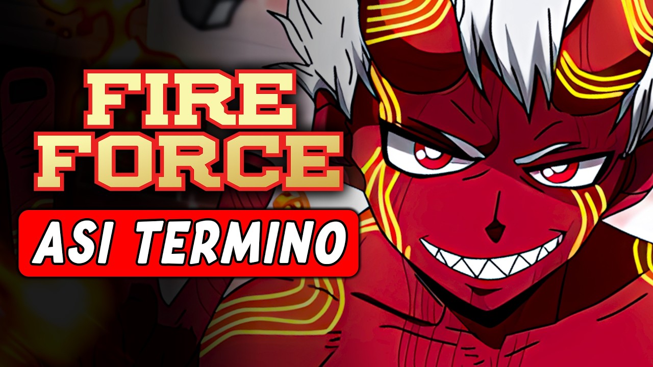 El FINAL COMPLETO de Fire Force EXPLICADO Volúmenes 25–34 - YouTube