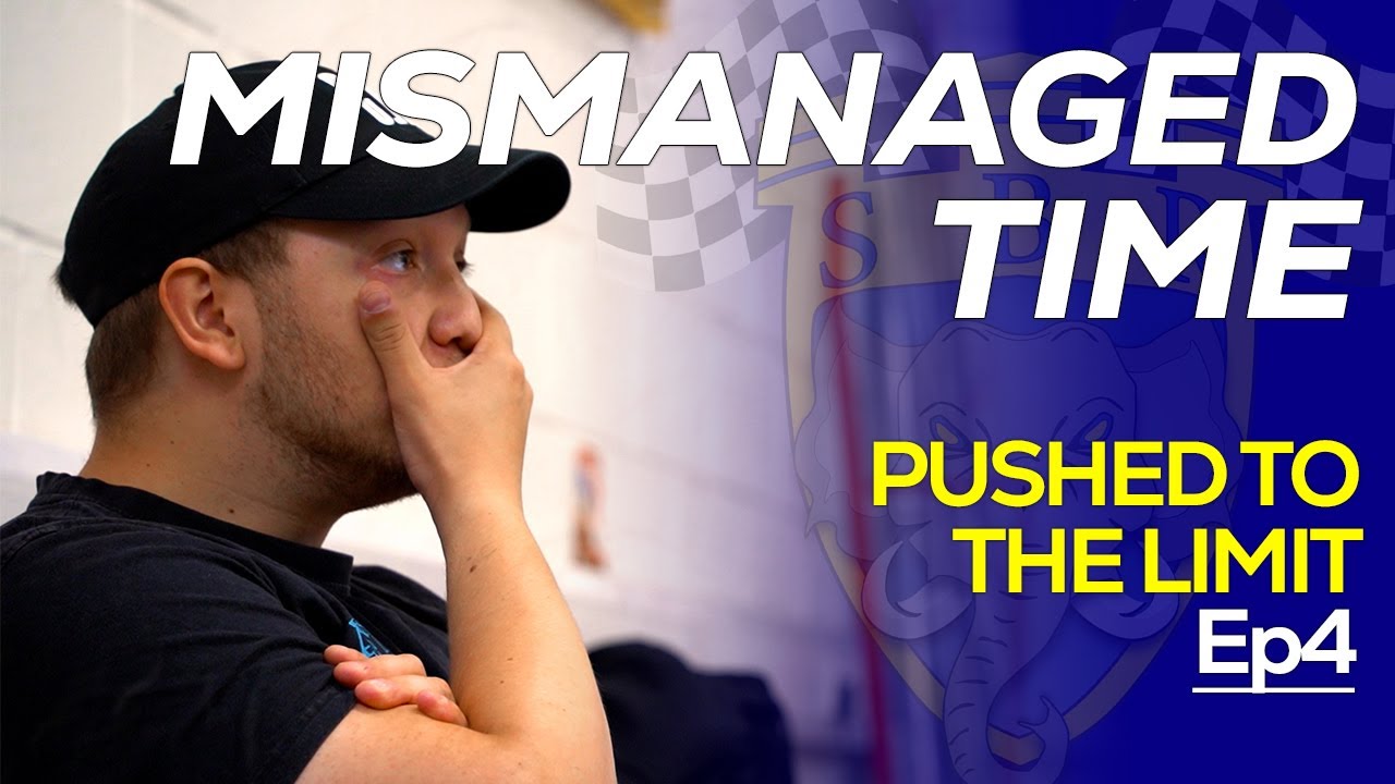 PUSHED TO THE LIMIT | Episode 4 - MISMANAGED TIME - YouTube