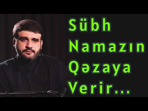 Sübh Namazın Qəzaya Verir... Haci Ramil