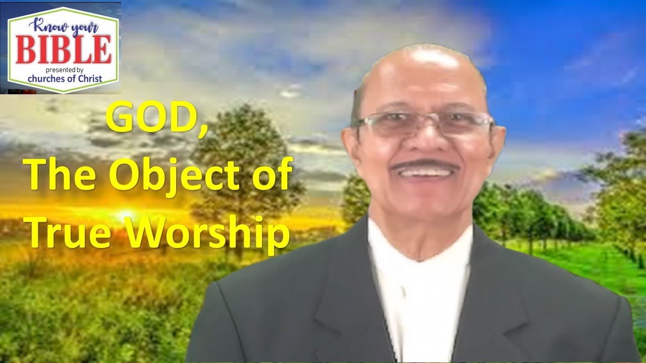 GOD The Object of True Worship - YouTube