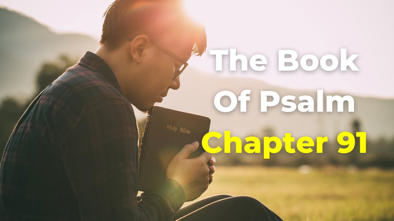 The Book Of Psalm Chapter 91 - YouTube