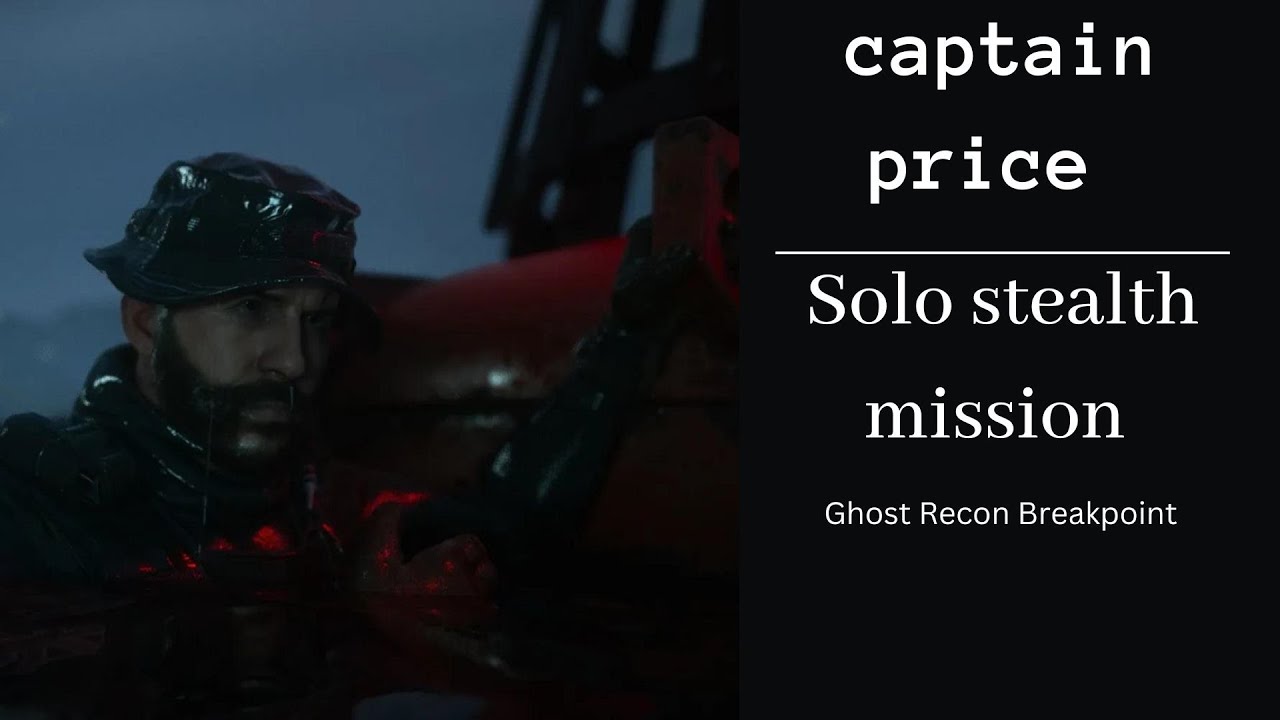 CAPTAIN PRICE l Solo Stealth l Ghost Recon Breakpoint - YouTube