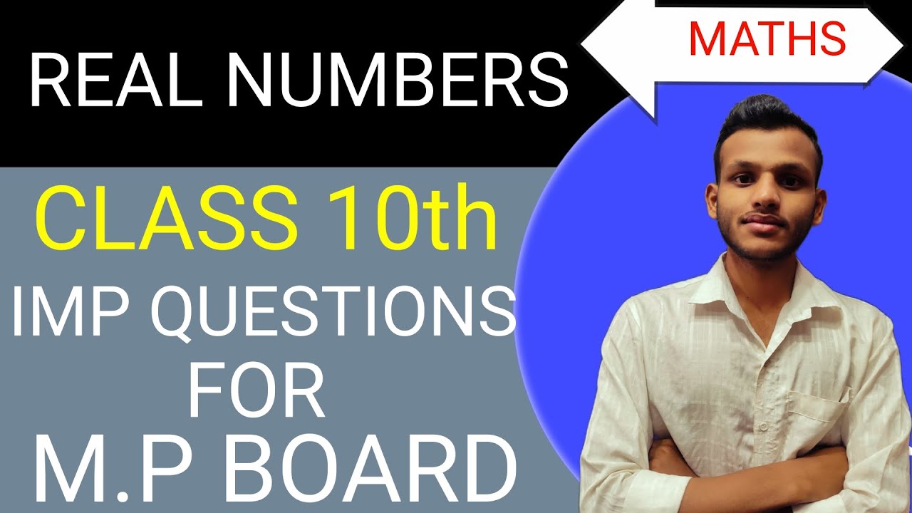 CLASS 10th Maths Real Numbers IMP Questions For M.P BOARD - YouTube