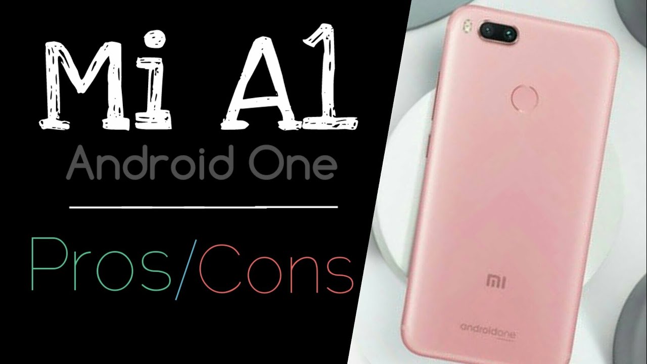 Xiaomi Mi A1 Pros and Cons 👍|👎😇|👿 - YouTube