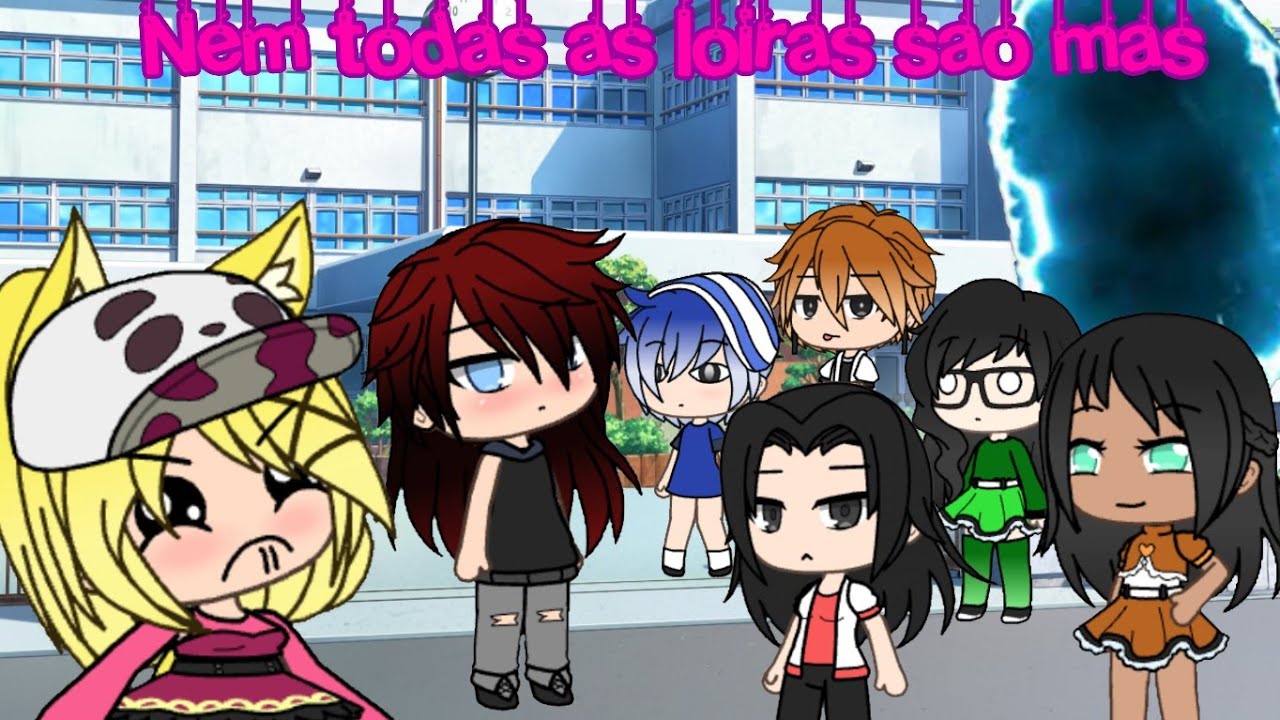 Se Eu Estivesse Em Nem Todas As Loiras São Más °•gacha Life•° Youtube