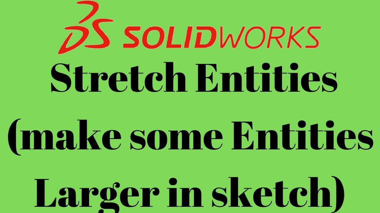 Stretch Entities In Solidworks Sketch In Detail Just In 1 Min YouTube Stretch Entities In Solidworks Sketch In Detail Just In 1 Min YouTube