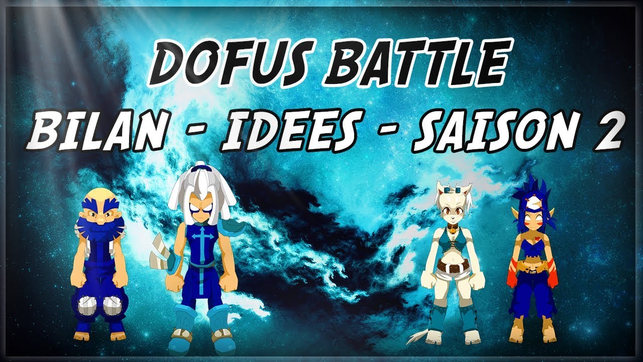 Dofus Battle l Bilan - Idées - Saison II - etc - YouTube