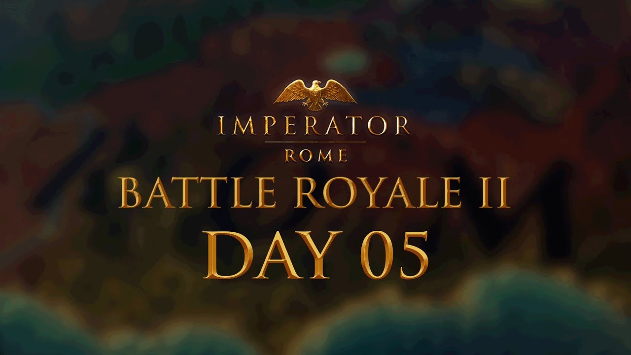 IMPERATOR: ROME BATTLE ROYALE II - Multiplayer Event Day 05 - YouTube