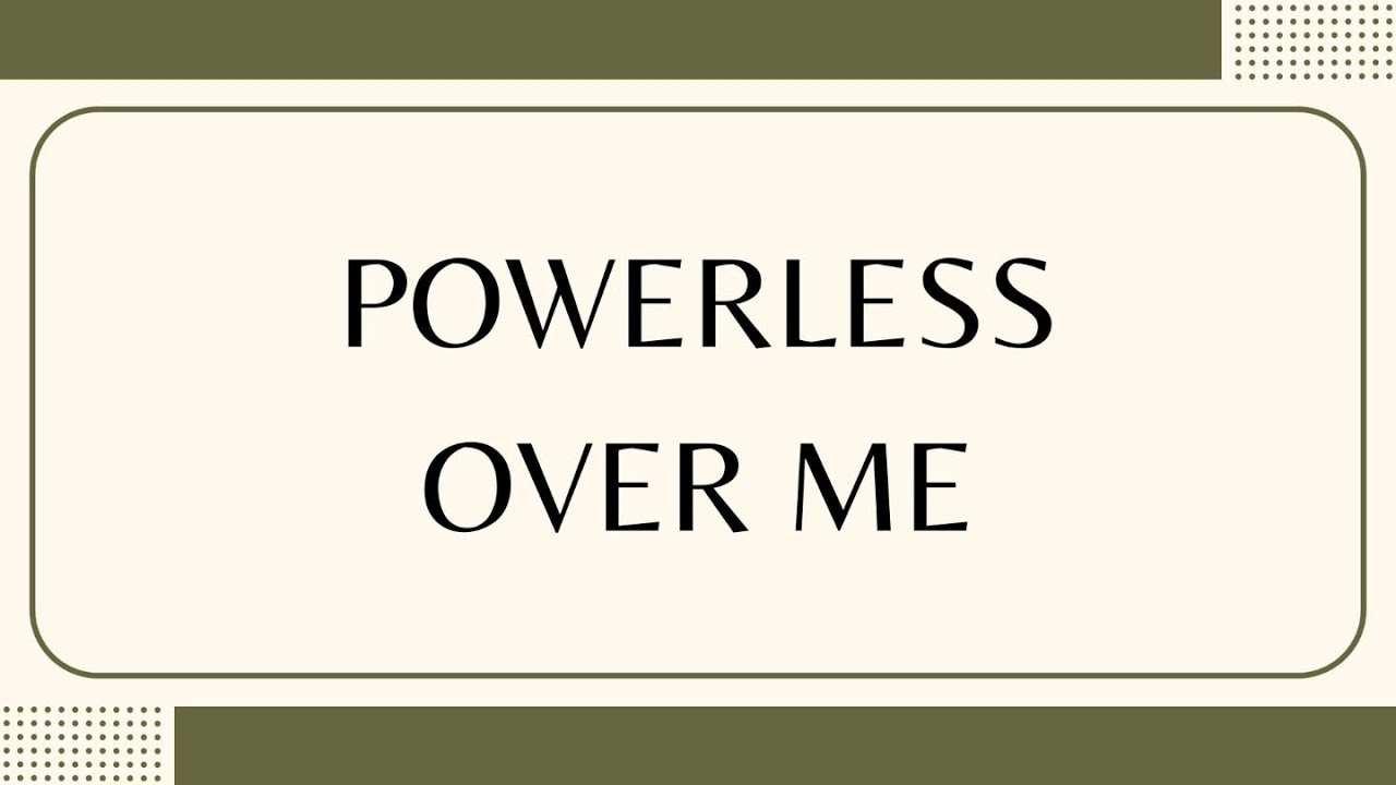 "Powerless Over Me" - October 6th, 2024 - YouTube