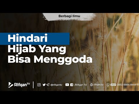Hindari Hijab Yang Bisa Menggoda - Ustadz Ahmad Zainuddin Al-Banjary
