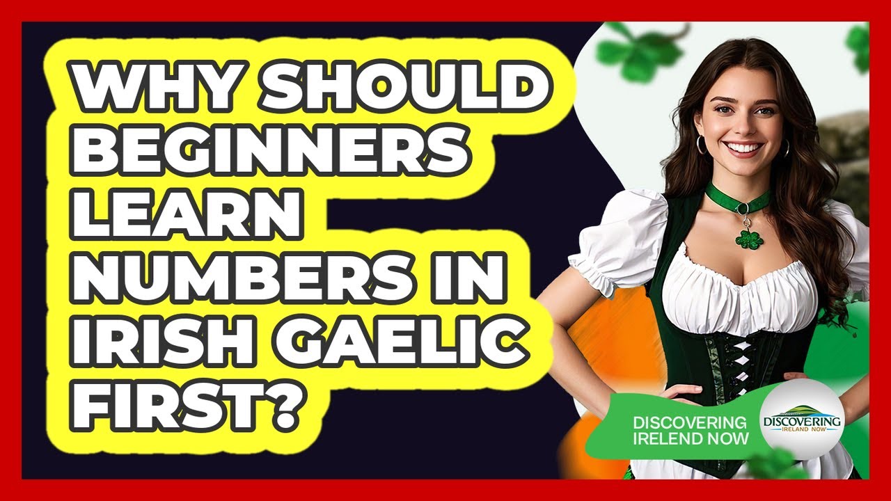 Why Should Beginners Learn Numbers In Irish Gaelic First? - Discovering ...