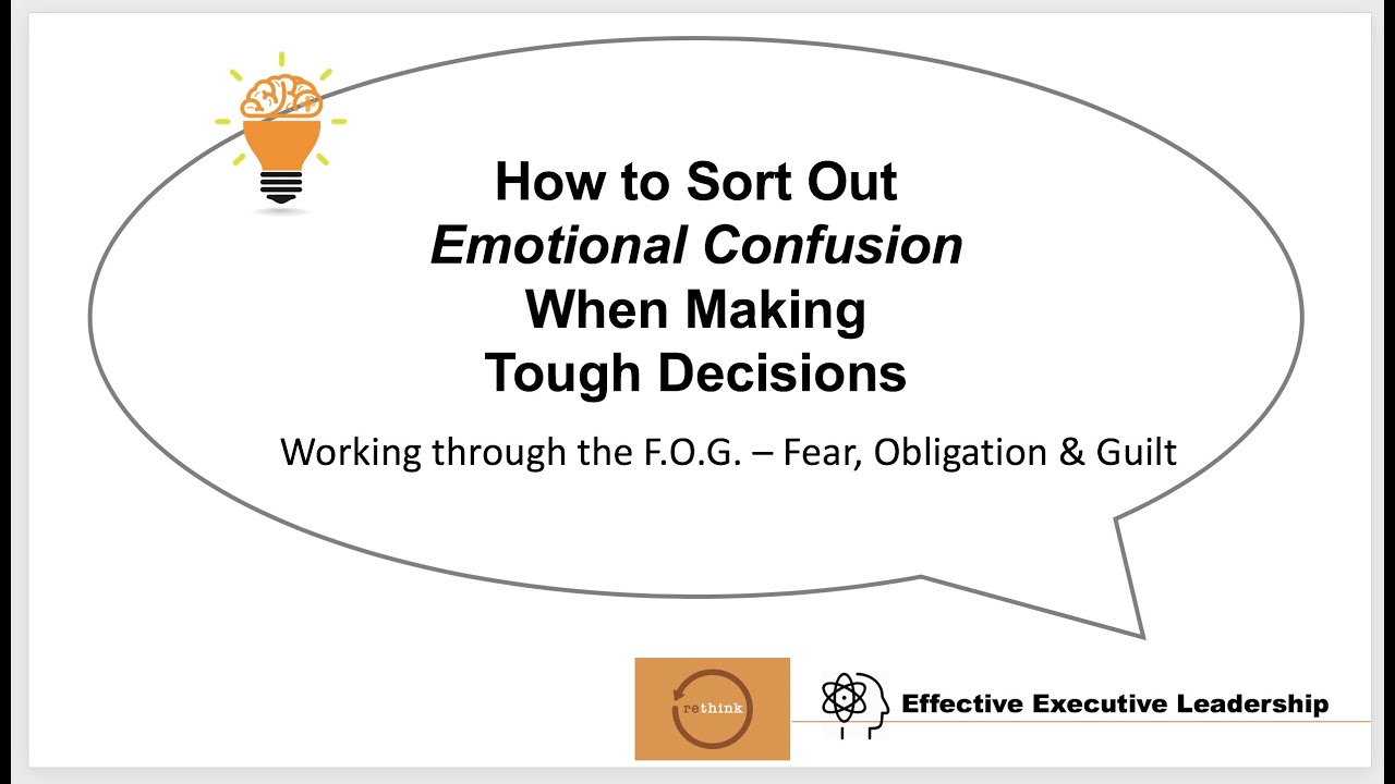 How To Sort Out Emotional Confusion When Making Tough Decisions - YouTube