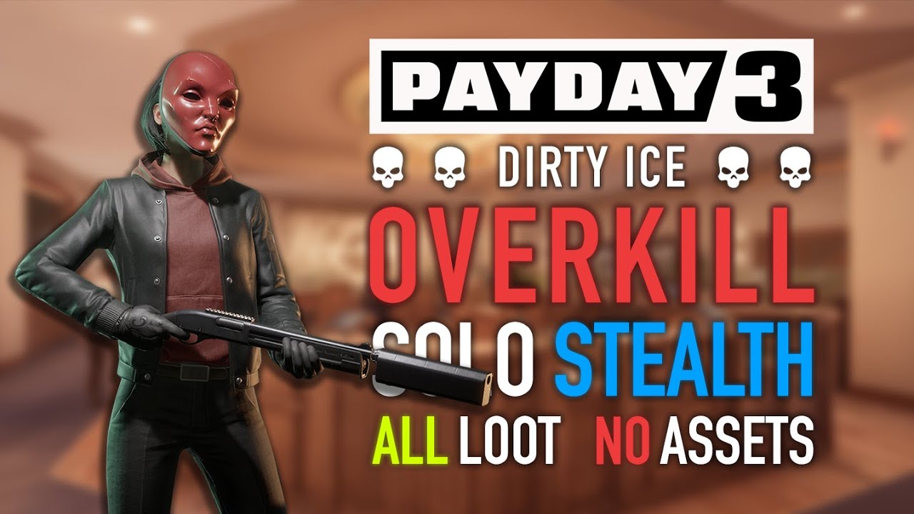 PAYDAY 3 - Dirty Ice (OVERKILL, SOLO STEALTH, ALL LOOT, NO ASSETS) - YouTube