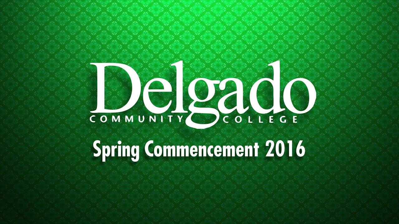 Delgado Community College Spring 2016 Commencement - YouTube