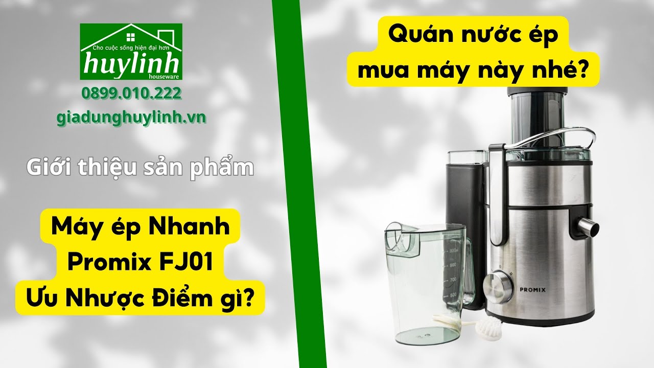 Ưu nhược điểm của máy ép nhanh Promix FJ01 - công suất 1000W #huylinh # ...