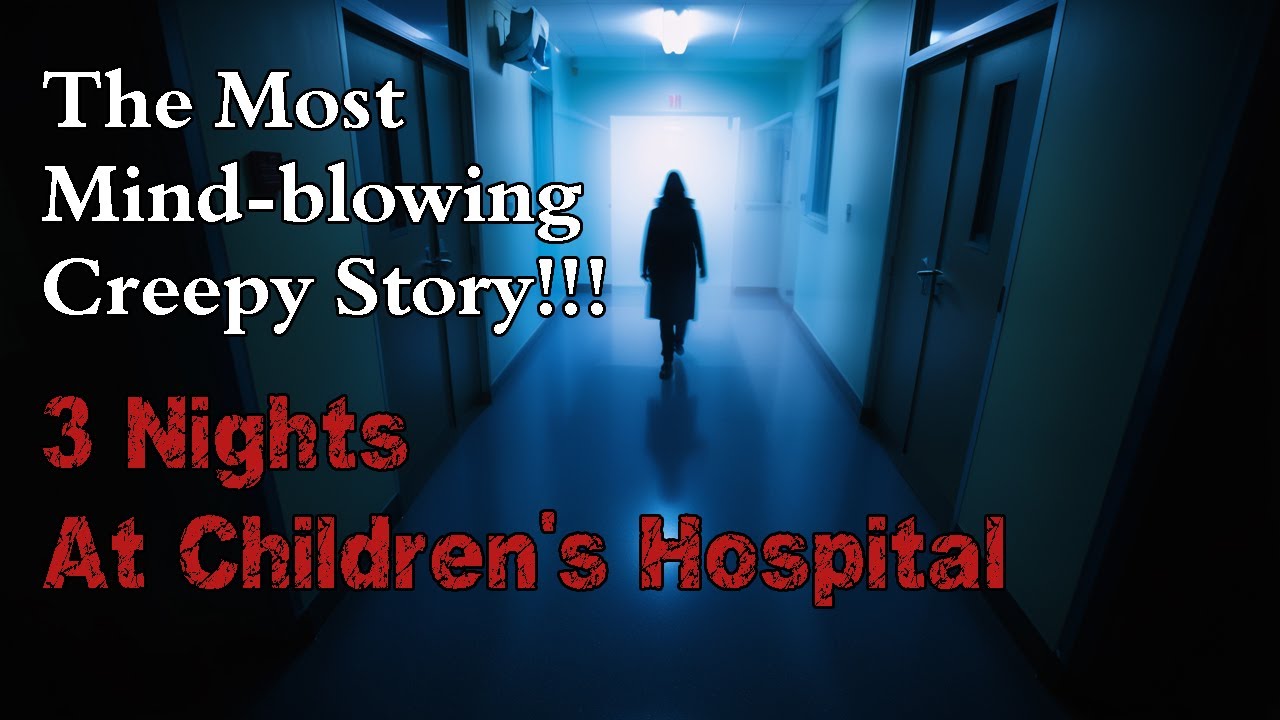 3 Creepy Nights At Children Hospital! True Scary Story | Episode 17 ...