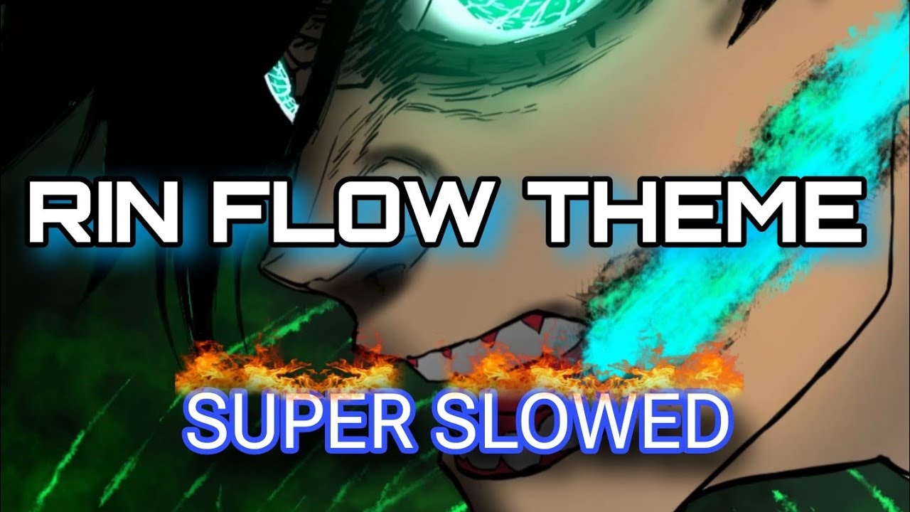 RIN FLOW THEM (OST)-SUPER SLOWED - YouTube