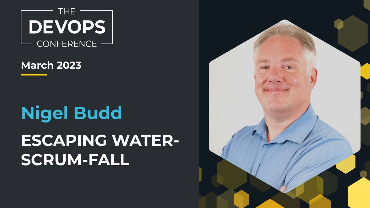 Learn to Escape Water-Scrum-Fall in Software Development | Nigel Budd ...