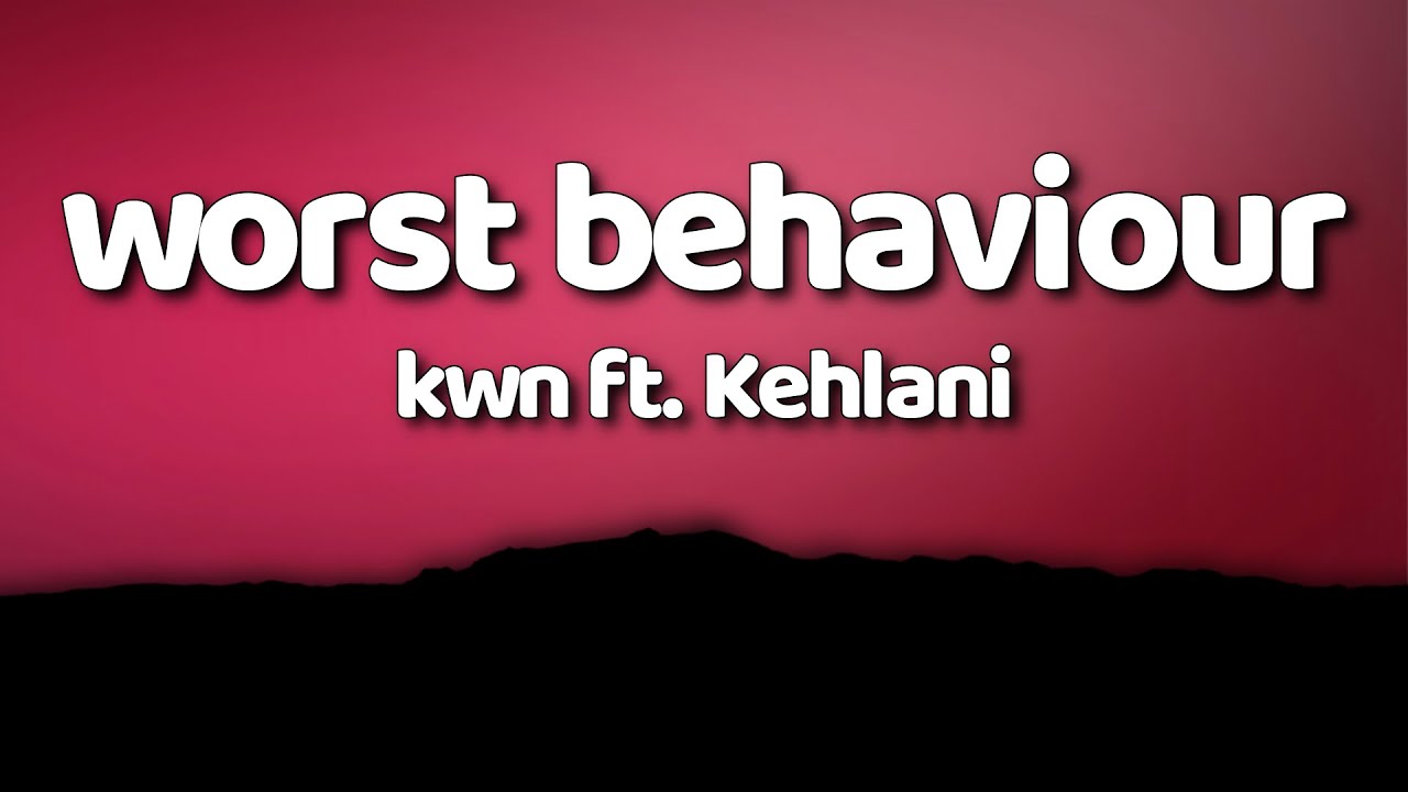 kwn - worst behaviour ft. Kehlani - YouTube