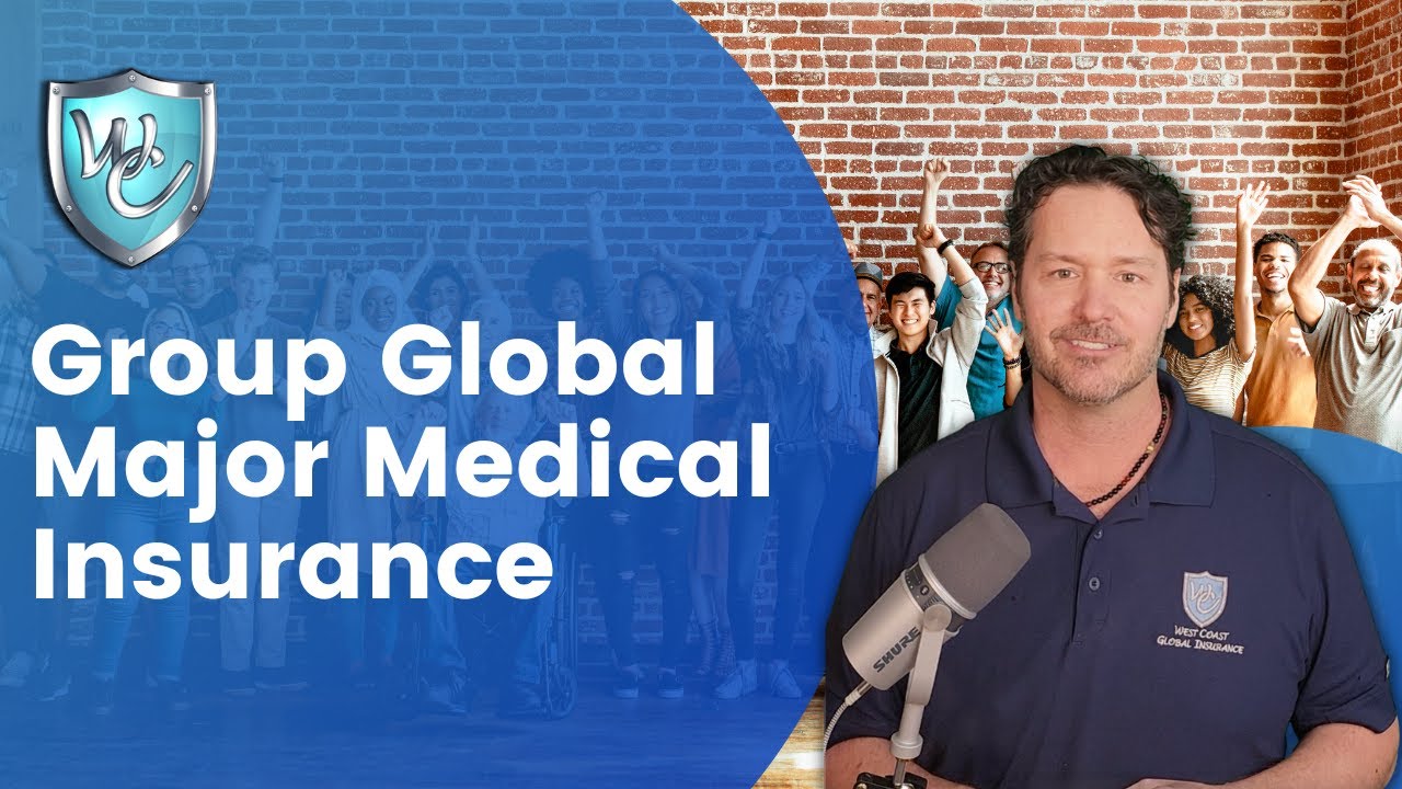 Group Global Major Medical Insurance - YouTube