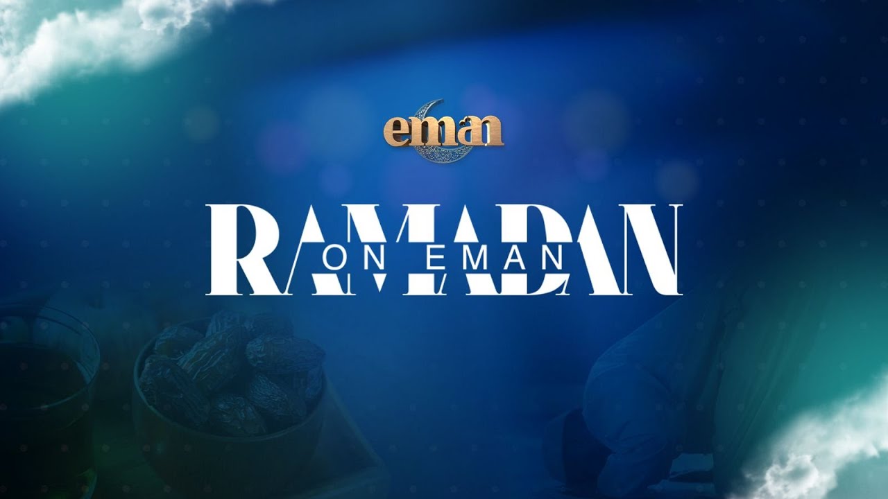 Ramadan on Eman Today | Tune in Tonight at 6:30 PM (GMT) - YouTube