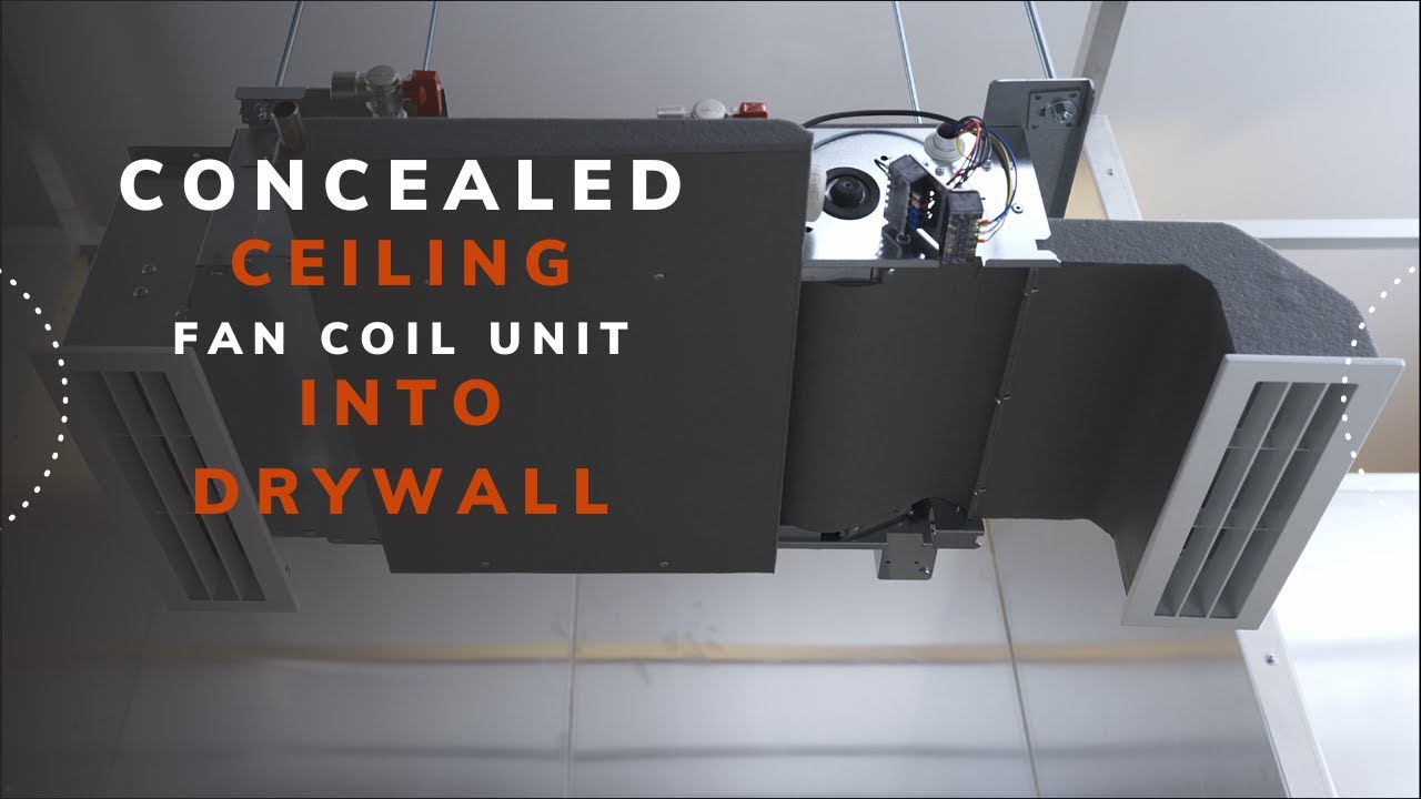 Installing the concealed ceiling fan coil unit into drywall ...