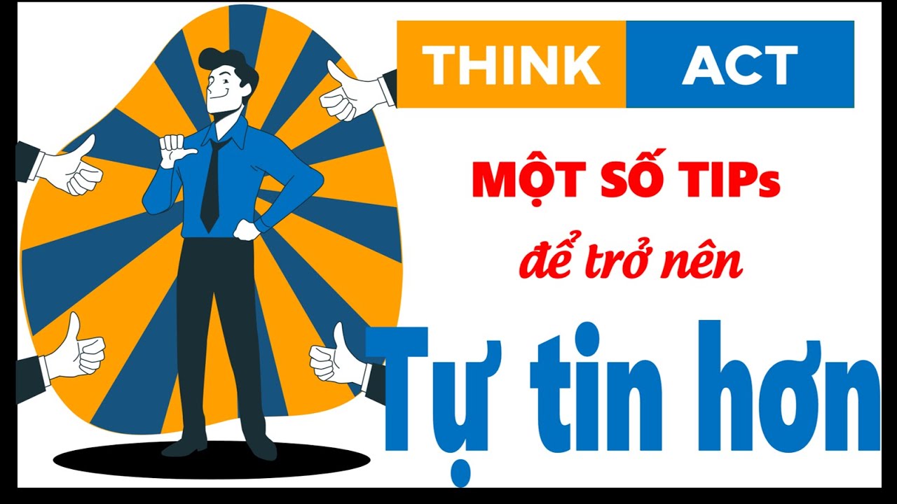 Một số mẹo giúp TỰ TIN hơn - THINK|ACT - YouTube