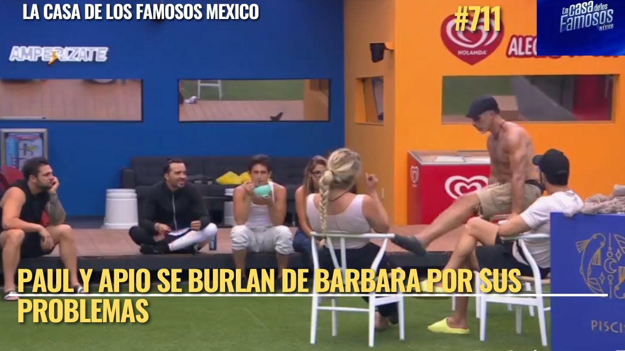PAUL Y APIO SE BURLAN DE BARBARA POR SUS PROBLEMAS EN LA CASA DE LOS ...