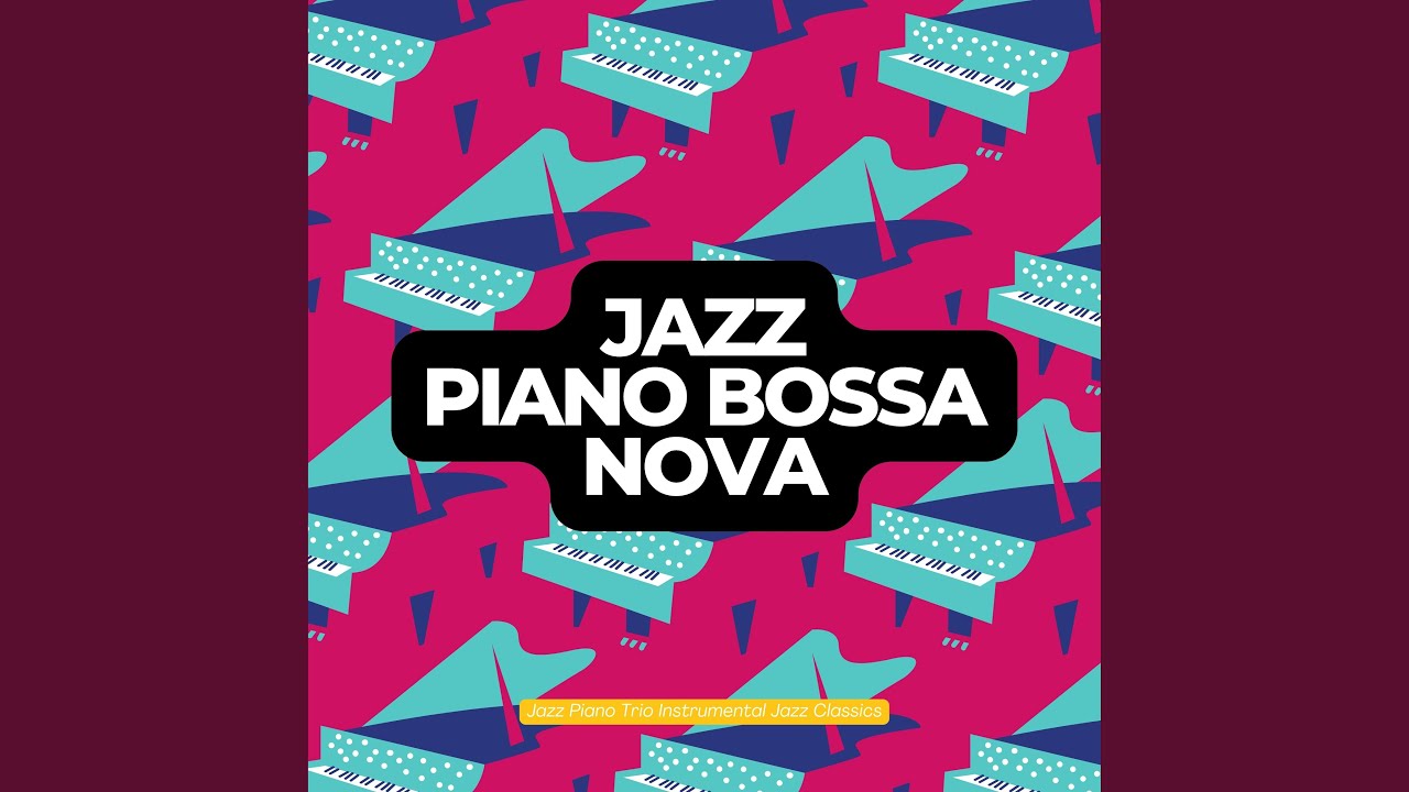 Bossa Nova Piano Background - YouTube