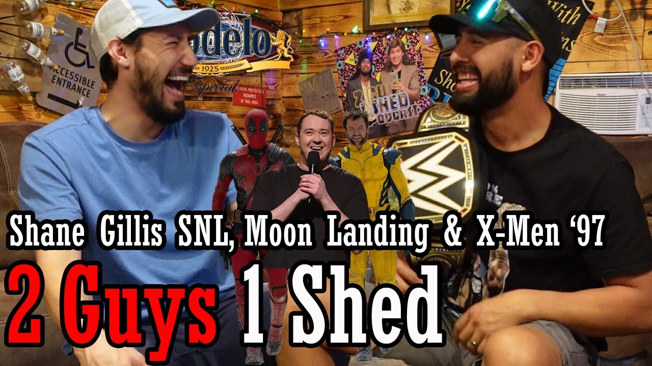 Shane Gillis SNL reaction, Moon Landing & X-Men '97 trailer reaction | ep 57 | 2 Guys 1 Shed ...
