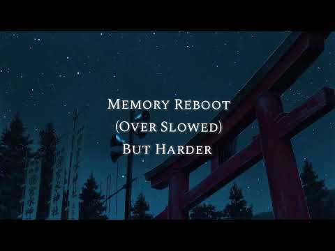 Memory Reboot over slowed but harder - YouTube