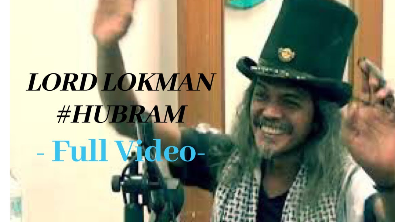 LORD LOKMAN FULL VIDEO | #HUBRAM 102 - YouTube