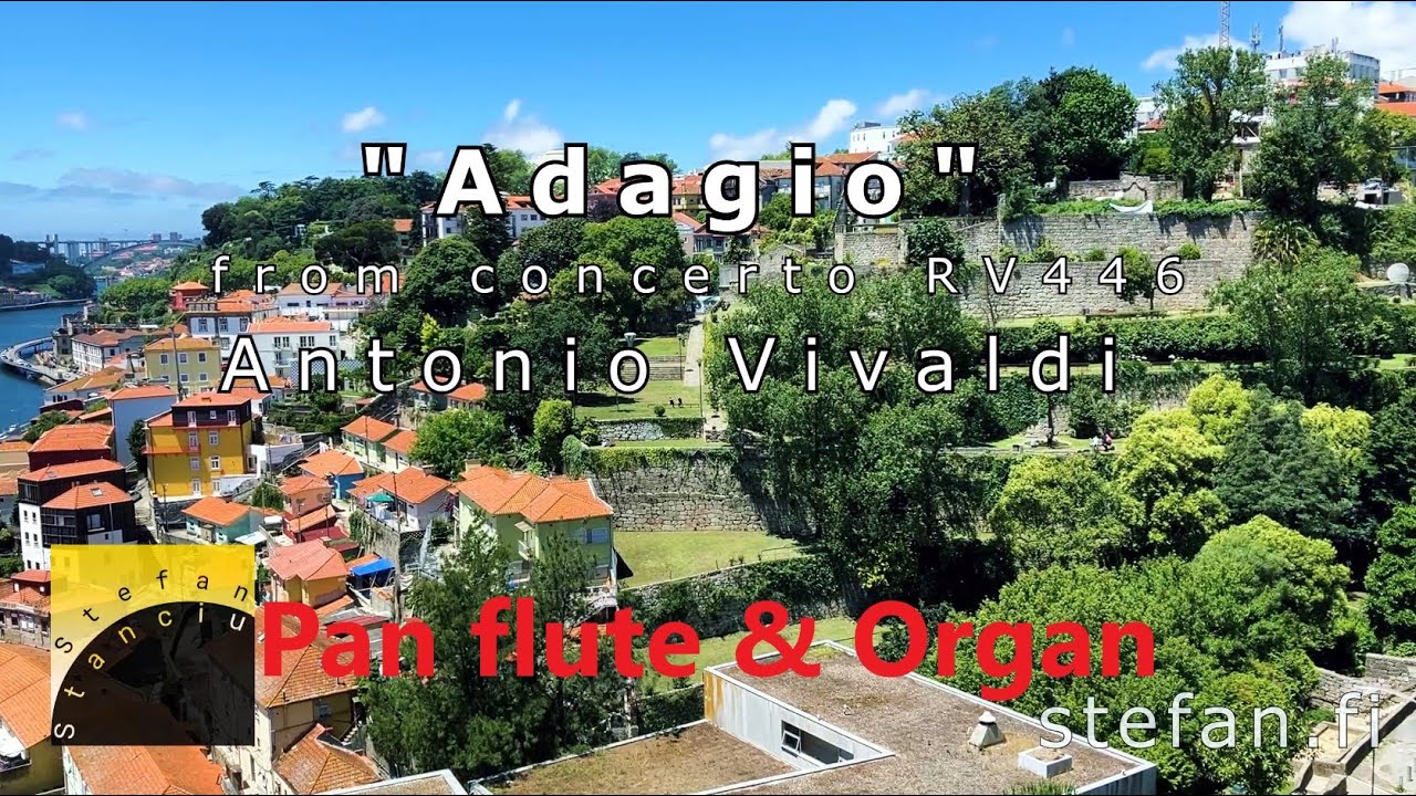 A. Vivaldi: "Adagio" from concerto RV446 /// pan flute & church organ ...