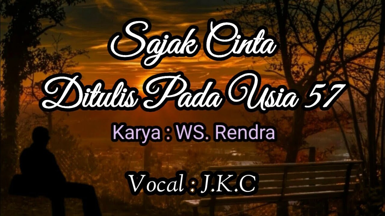 PUISI CINTA || Sajak Cinta Ditulis Pada Usia 57 - WS RENDRA ...