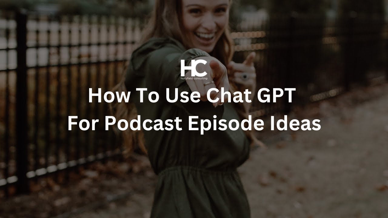 How To Use Chat GPT For Podcast Episode Ideas - YouTube
