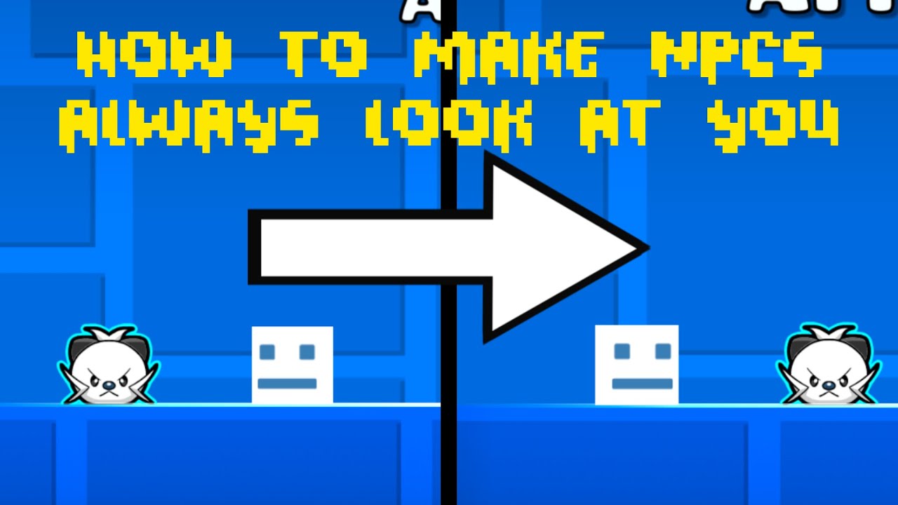 How to make NPCs look at you in Geometry Dash (2.2 Tutorial) - YouTube