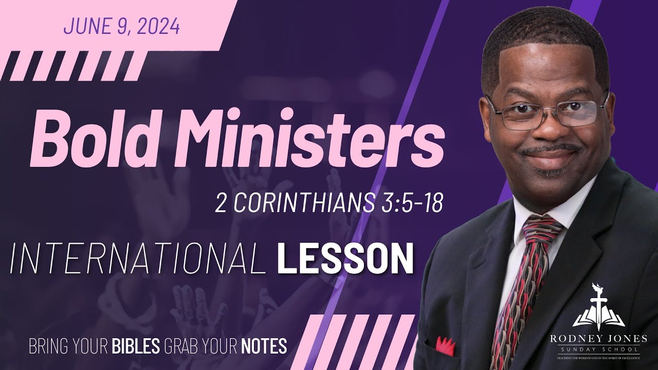Bold Ministers, 2 Corinthians 3:5-18, June 9, 2024, International ...