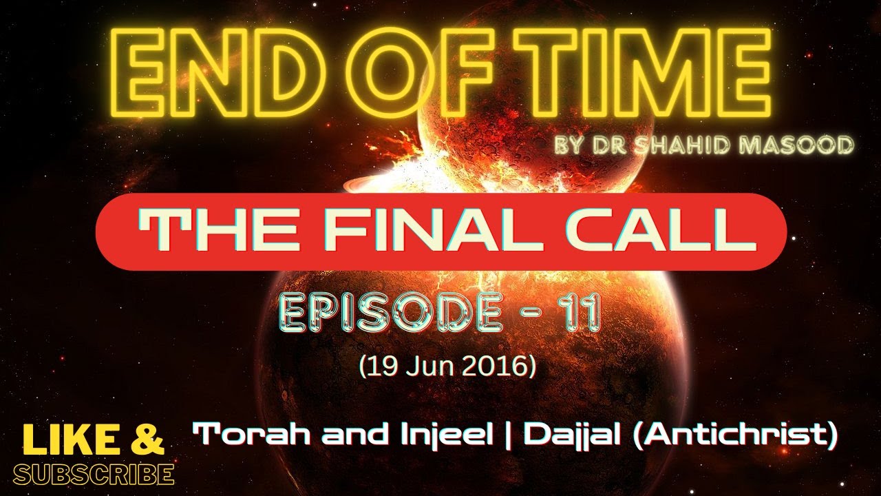 Ep 11 - Torah and Injeel | Dajjal (Antichrist) | End of Time | The ...