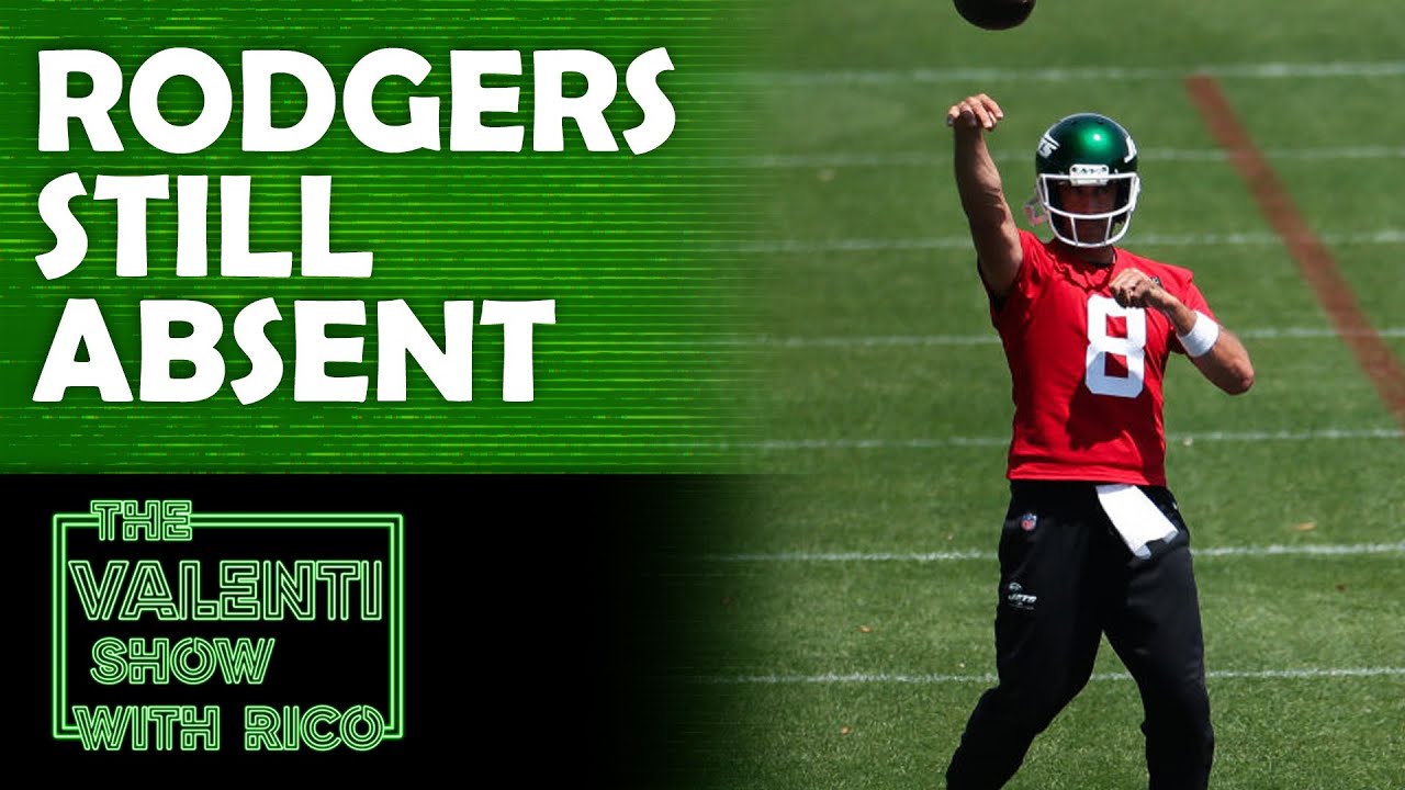 Aaron Rodgers Still Absent From Jets Practice | The Valenti Show with ...