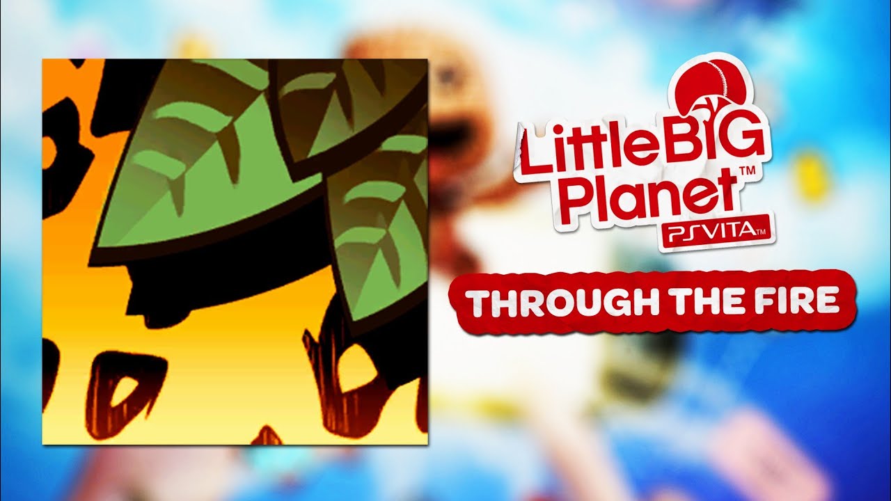 LittleBigPlanet PS Vita OST - Through the Fire - YouTube