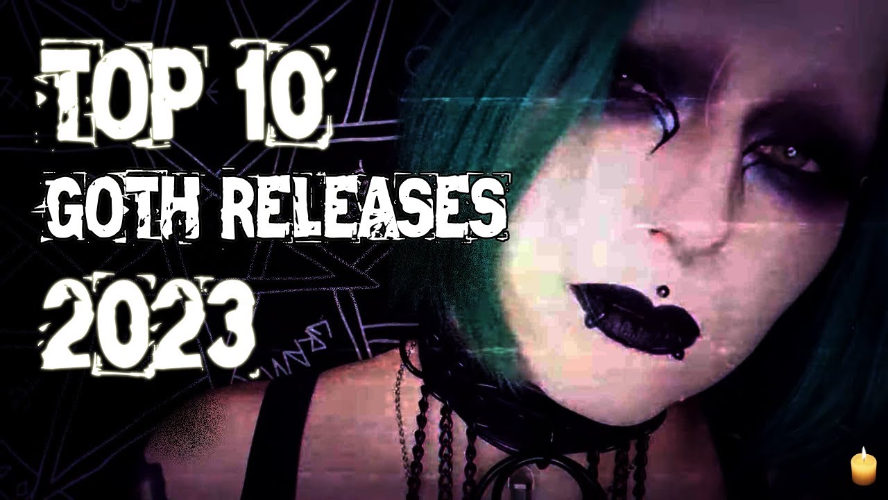 Top Ten Goth Releases 2023 - YouTube