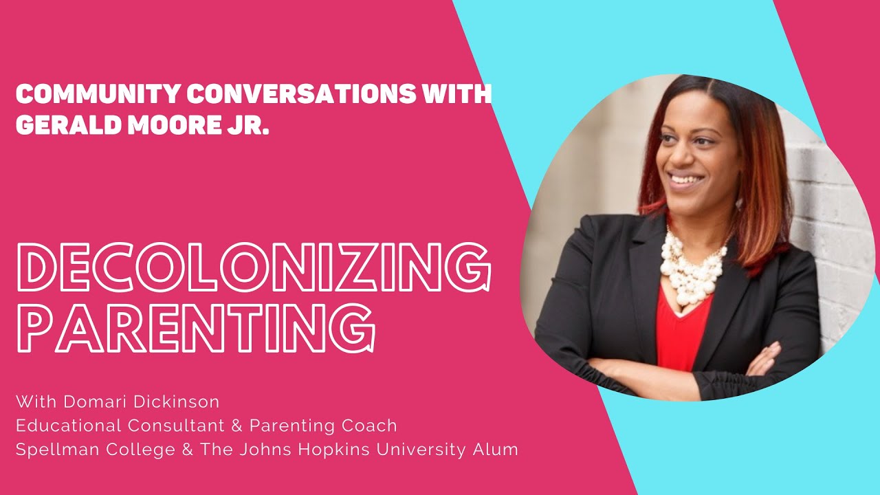 Decolonizing Parenting With Domari Dickinson - Educational Consultant & Parenting Coach - YouTube