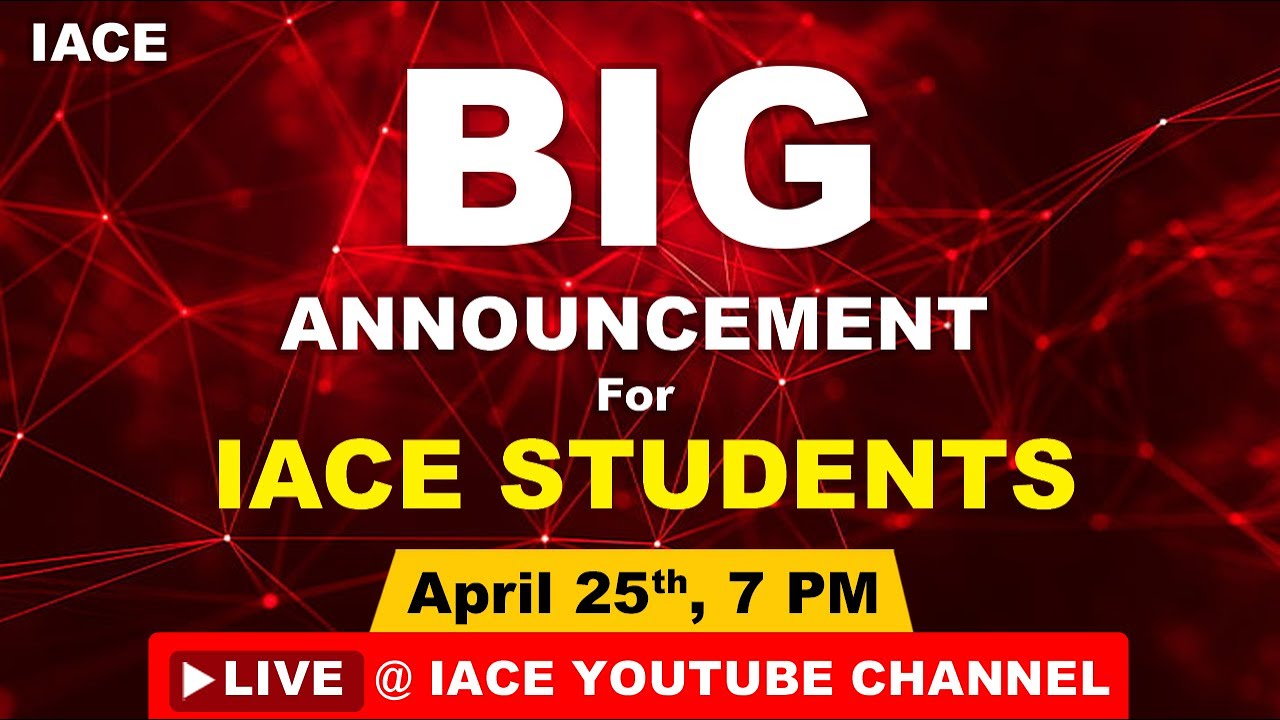 BIG ANNOUNCEMENT FOR IACE STUDENTS || APRIL 25th, 7PM || IACE - YouTube