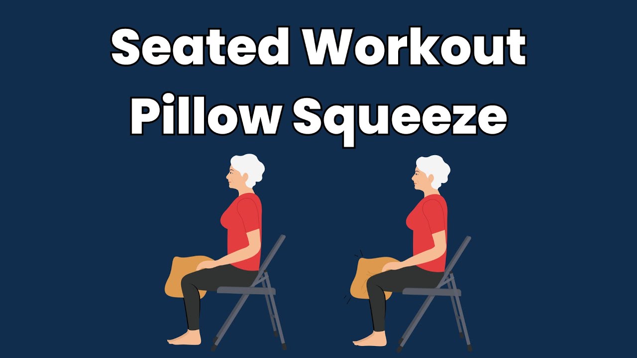 Seated Workout - Pillow Squeeze - YouTube